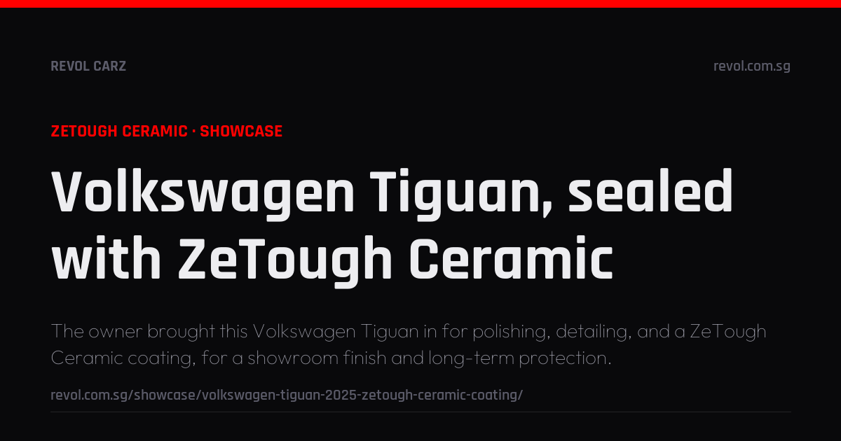 Volkswagen Tiguan, sealed with ZeTough Ceramic | Showcase | Revol Carz